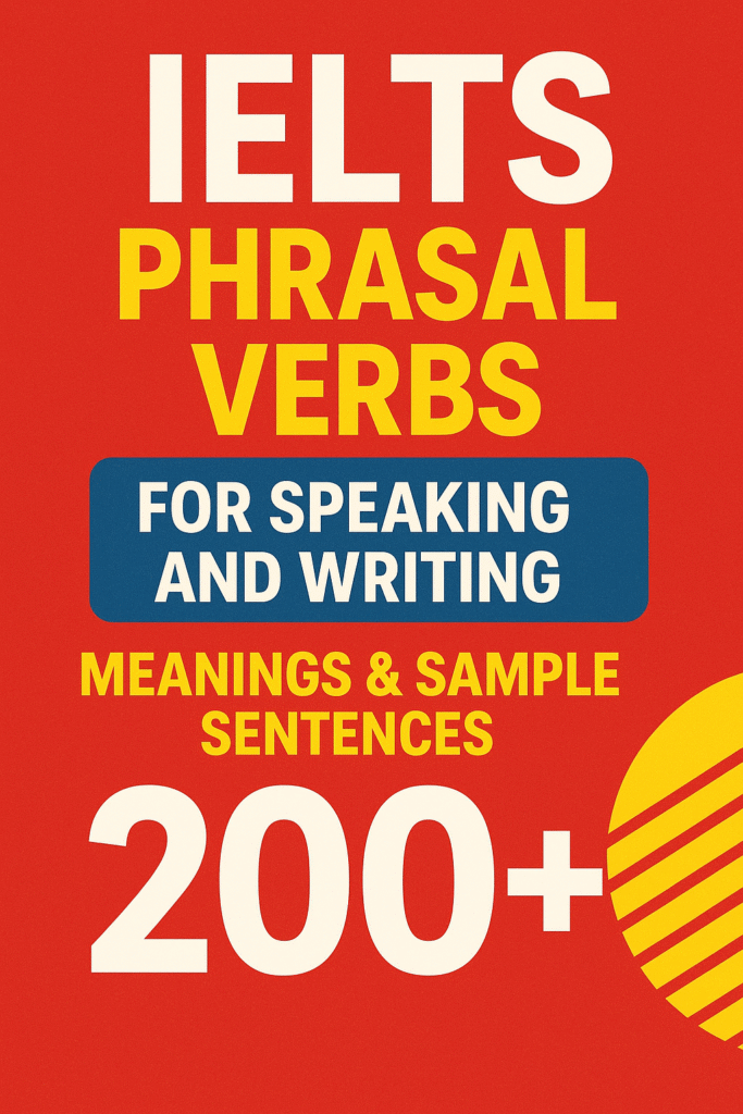 200 Phrasal Verbs for IELTS | Meanings & Sample Sentences - IELTS ...
